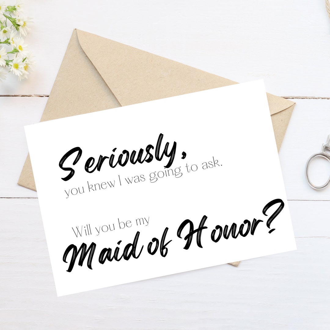 Seriously Maid of Honour Template Card, Bridesmaid Digital Card. She ...