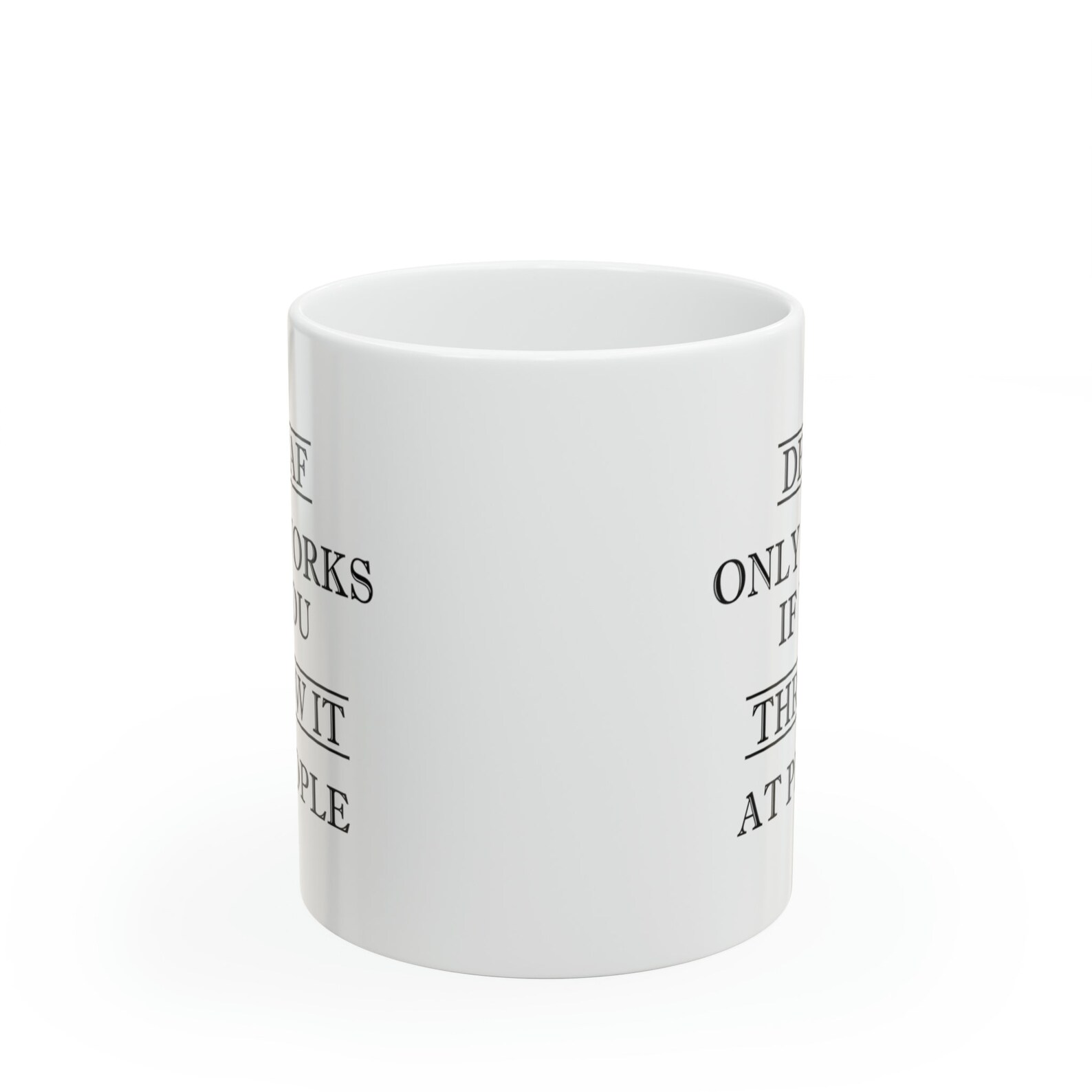 Decaf Only Works If You Throw It at People Ceramic Mug 11oz Funny ...