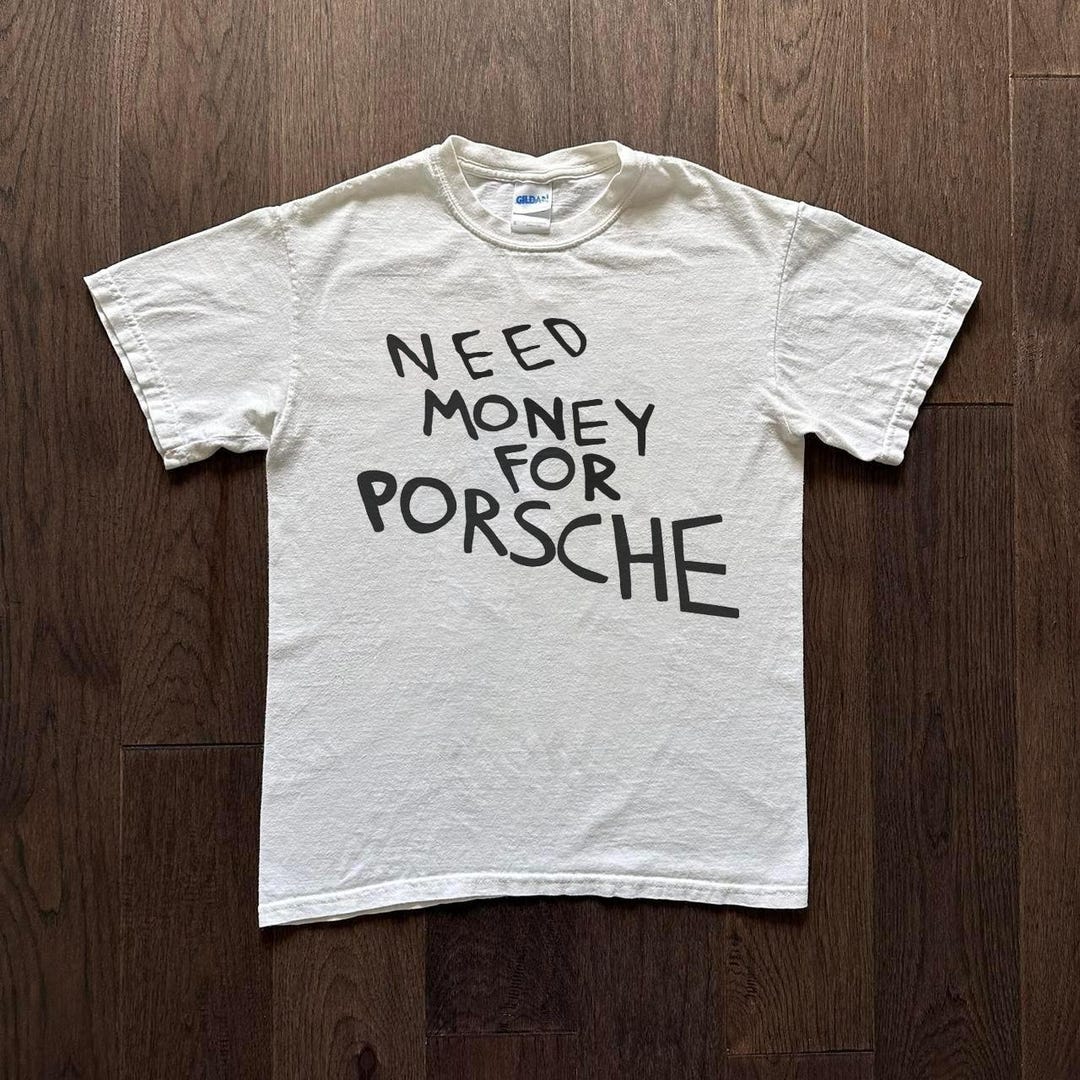 Need Money for Porsche Shirt - Etsy