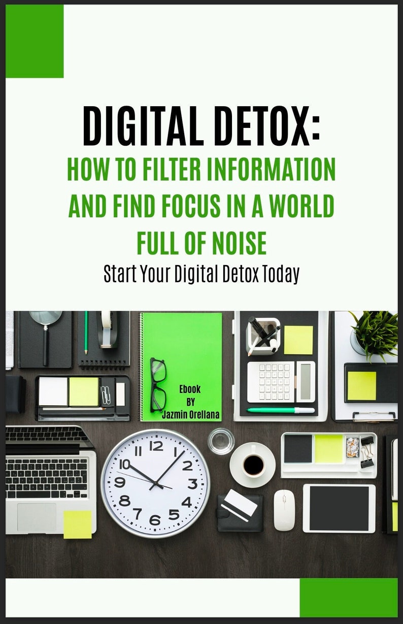 Digital Detox: How to Filter Information and Find Focus in a World Full ...