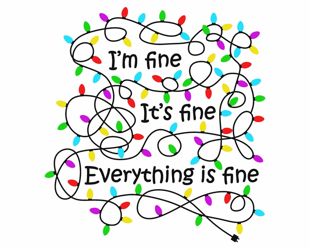 I’m Fine - This is Fine - Everything’s Fine - Christmas Lights - PNG ...