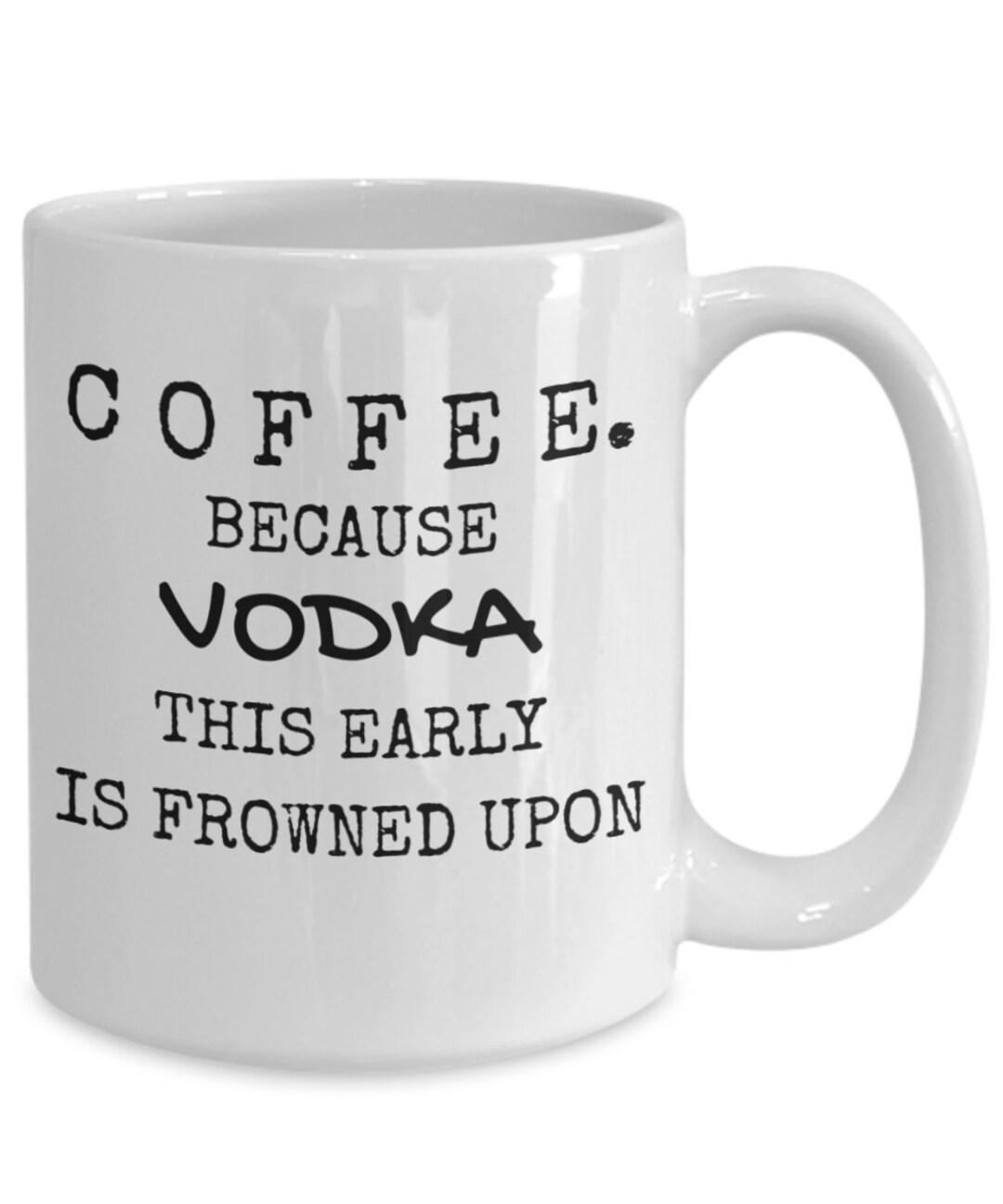 Vodka Coffee Mug Funny Coffee Mug Coffee Cup Funny Coffee Cup Coffee ...