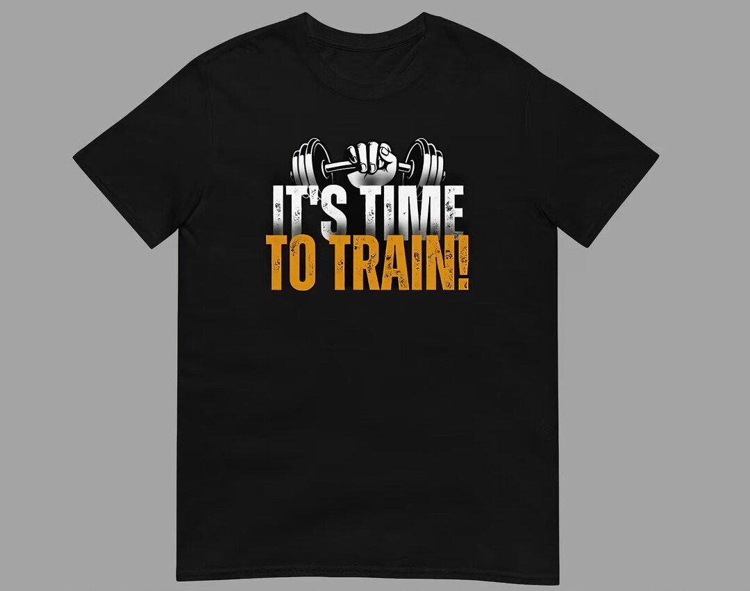 It's Time to Train Shirt Strength Shirt Training Hard - Etsy