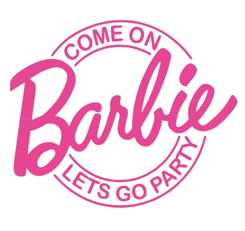 Come On Barbie Lets Go Party Iron On Decal Etsy