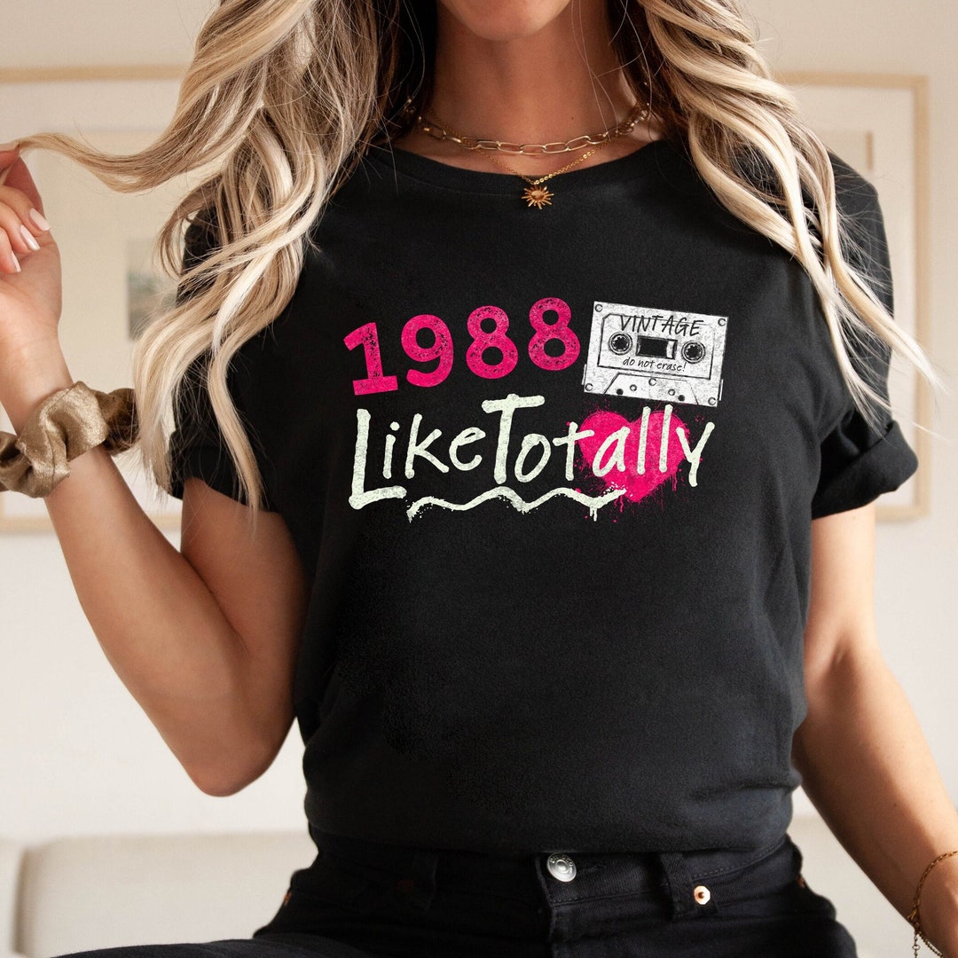 1988 Like Totally, 1988 Birthday, 1988 Graduation, Birthday Gift, 80s ...