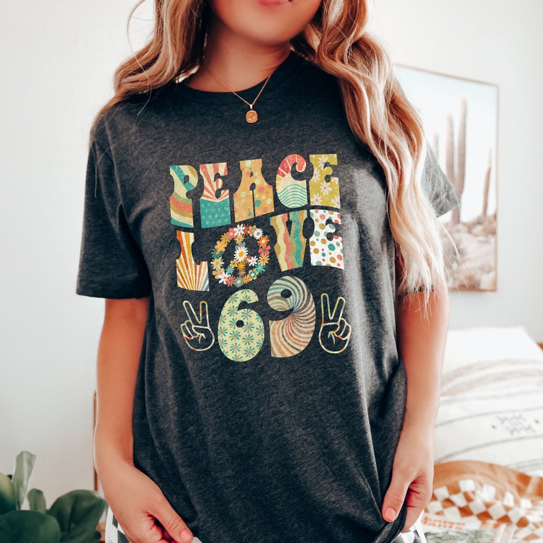 69 Peace Love, Retro Tee, 1969 Birthday, Born 1969, 69 Years Old ...