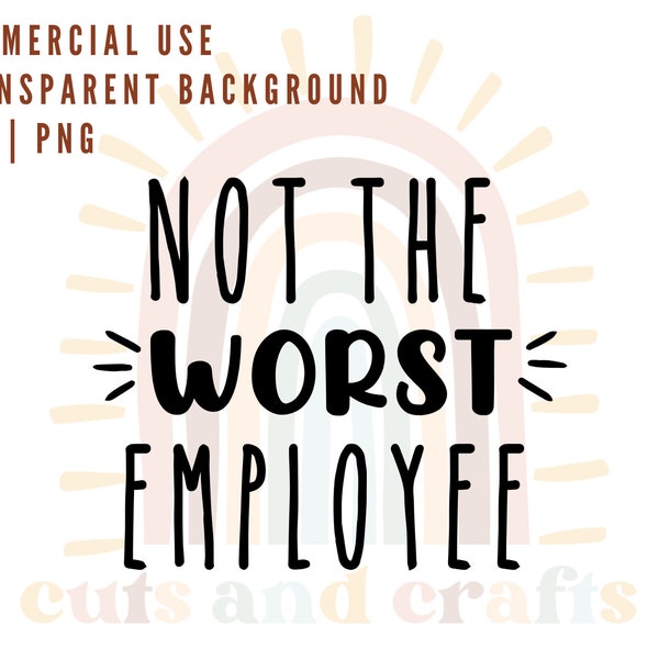 Not the Worst Employee Svg - Etsy