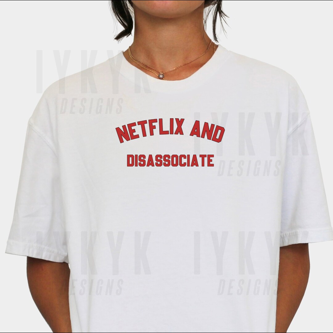 Netflix and Disassociate, Netflix and Chill Parody, Meme, Trendy, Funny ...