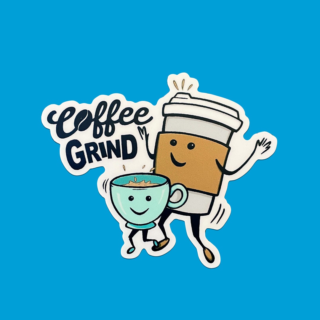 Coffee Grind Vinyl Sticker Laptop Sticker Funny Sticker Water Bottle ...