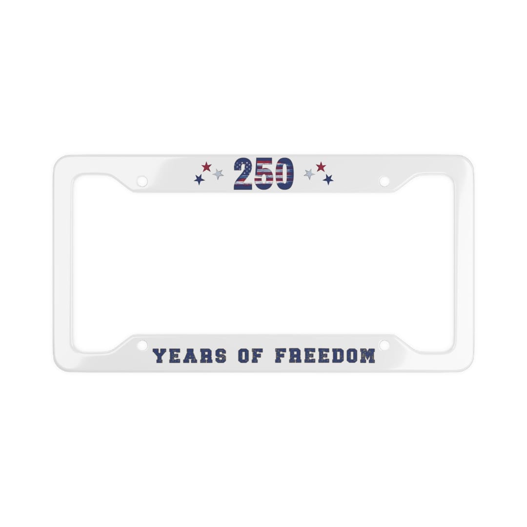 250 Years of Freedom License Plate Frame | America's Birthday - Etsy
