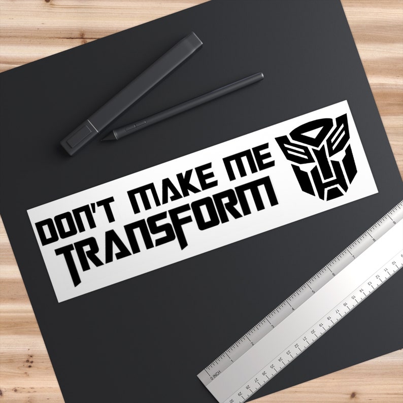 Transformers Inspired Don't Make Me Transform Autobot Bumper Sticker - Etsy