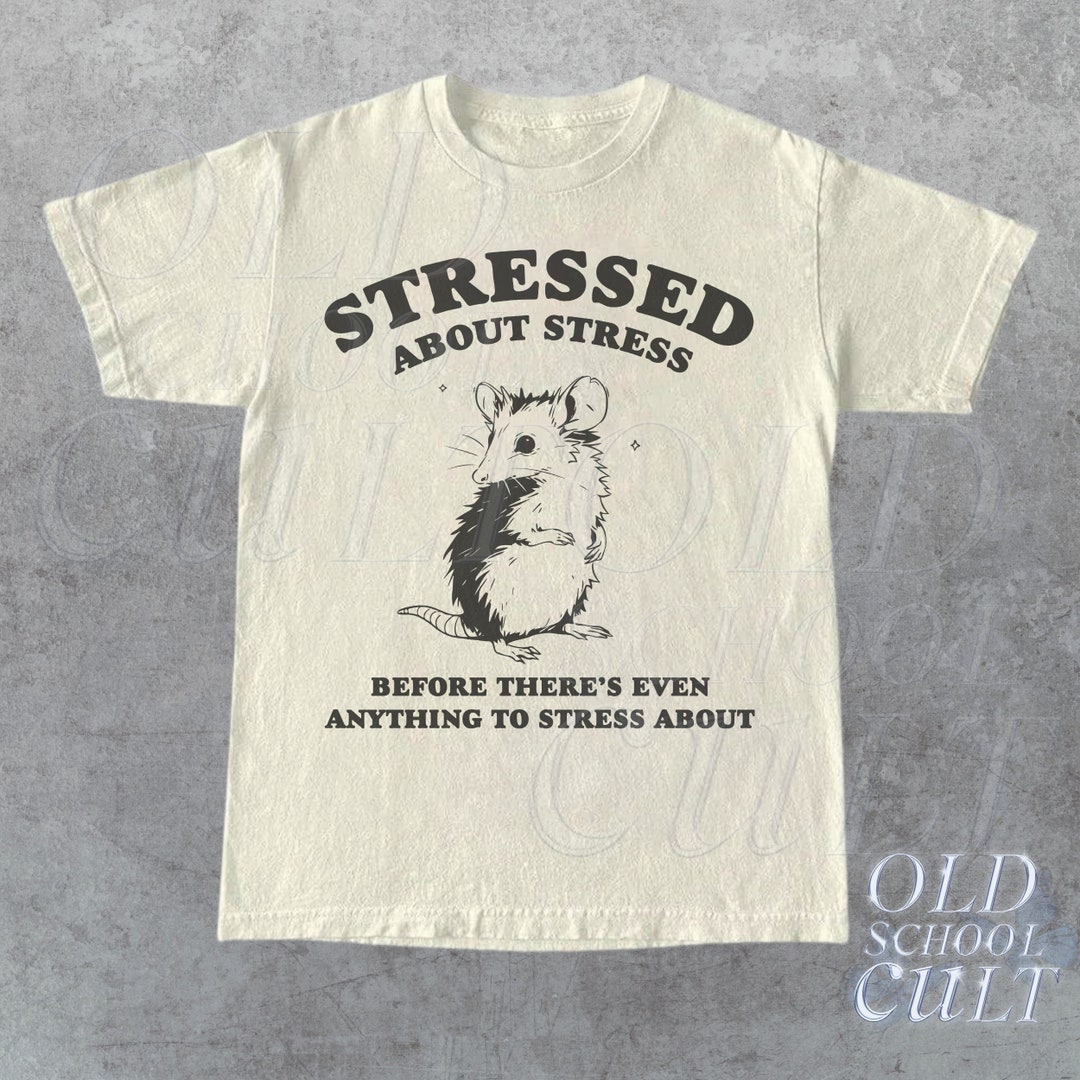 Stressed About Stress Before There's Anything to Stress About Vintage T ...