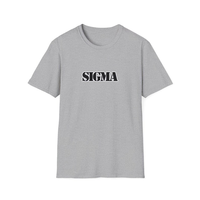 Best T-shirt Ever!!! What the Sigma?!? You Wanted It and Now It's Here ...