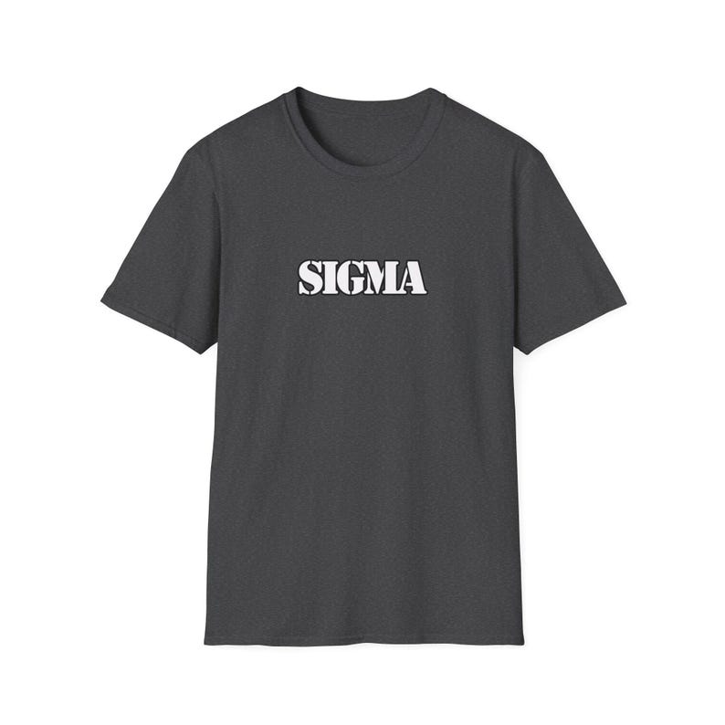 Best T-shirt Ever!!! What the Sigma?!? You Wanted It and Now It's Here ...