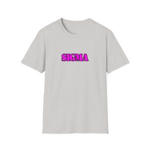 Best T-shirt Ever!!! What the Sigma?!? You Wanted It and Now It's Here ...