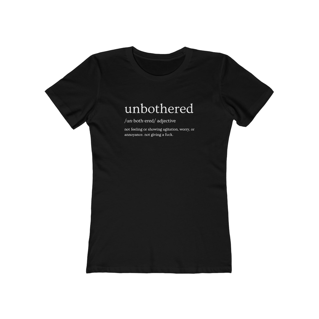 Unbothered Definition T-shirt, Funny Sassy Shirt - Etsy