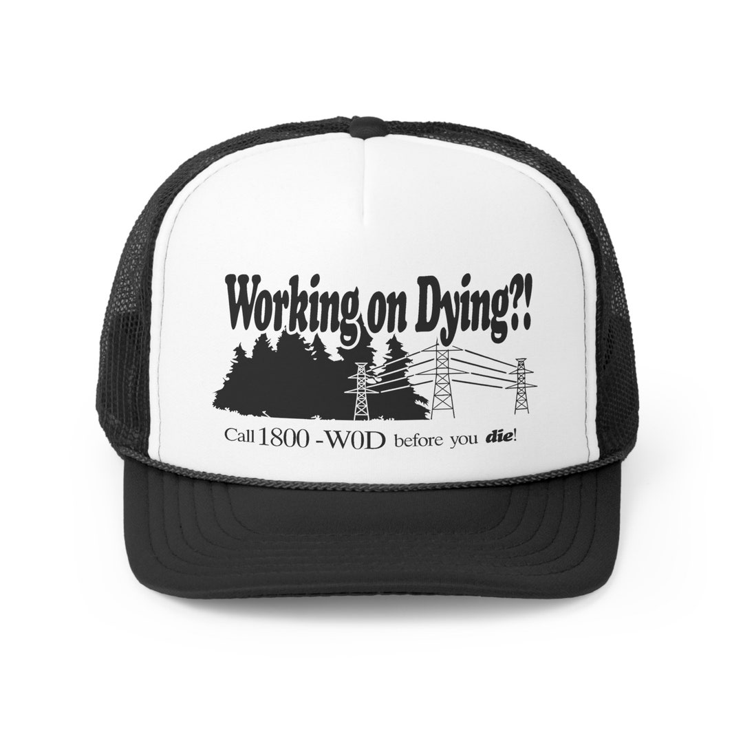 Working on Dying Trucker Hat, Working on Dying, WOD, WOD Hat, WOD ...