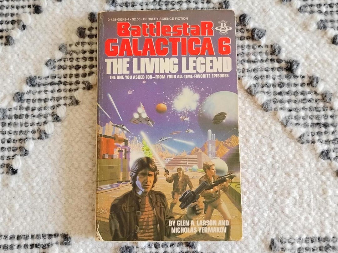 Battlestar Galactica 6: the Living Legend by Glen A. Larson and ...