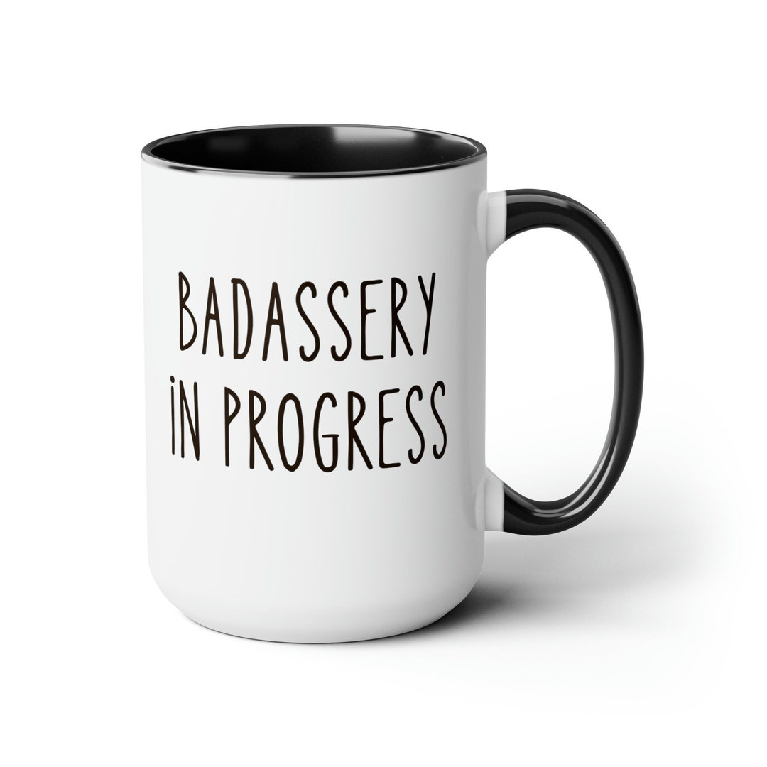 Funny Realtor Mug: Badassery in Progress Coffee Mug - Real Estate Gift - Etsy