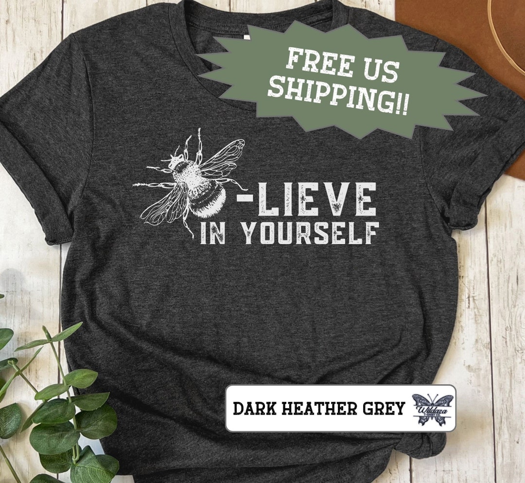 Bee-lieve in Yourself T-shirt: Motivational Insect Lover Gift - Etsy