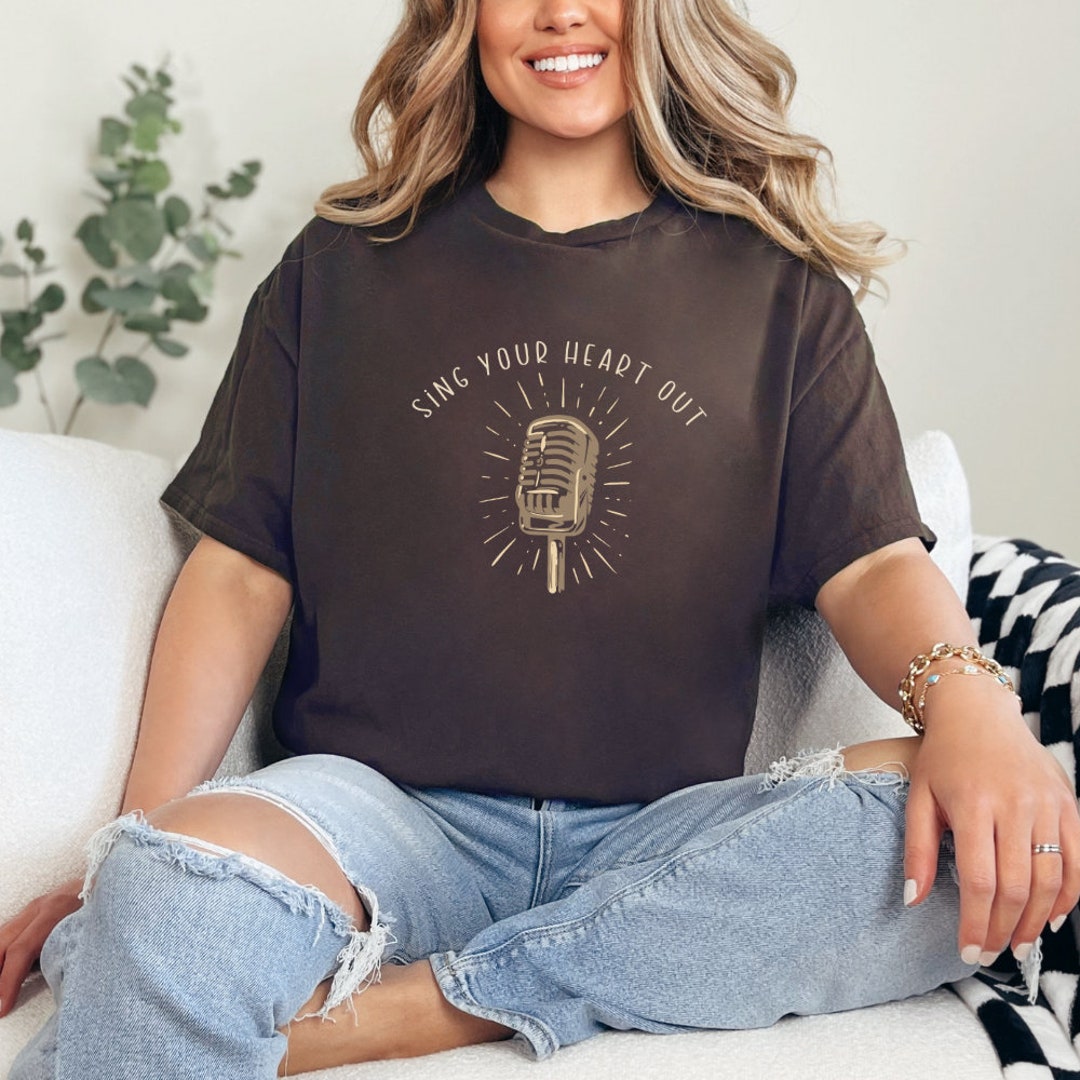 Sing Tshirt Music Tshirt Sing Your Heart Out Shirt Singing T-shirt ...