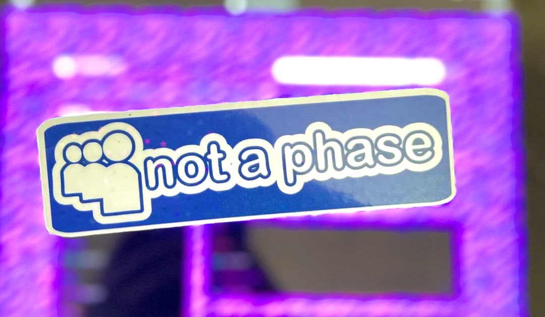 Not a Phase Holographic Sticker- Early 2000s- Old Internet- Myspace ...