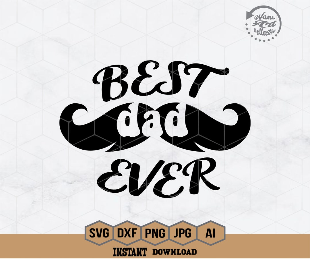 Best Dad Ever Svg | Best Father Ever Svg | Happy Father Day Svg | Best ...
