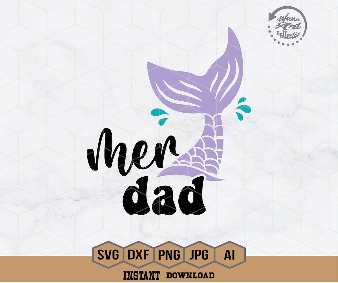 Mermaid Dad Svg | Kids Birthday Mermaid Svg | Mermaid Lover Svg ...