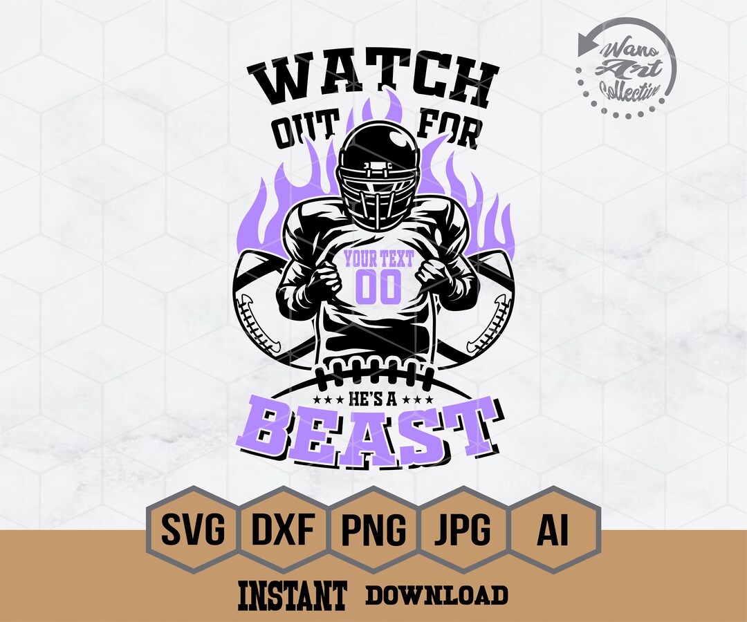 Watch Out He's a Beast Svg | Football Player Svg | Football Name ...