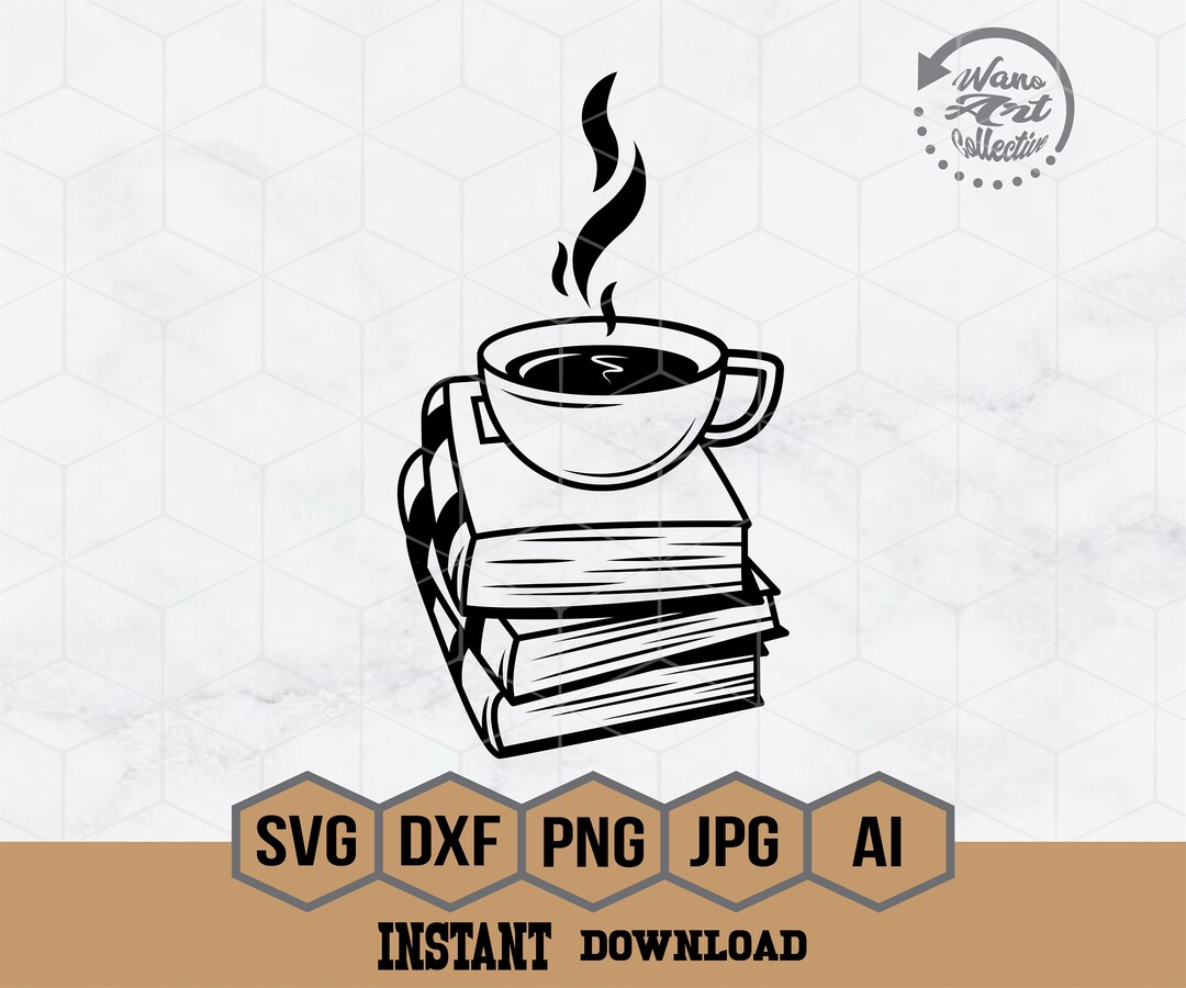 Books and Coffee SVG | Book Lover Svg File | Coffee Lover Svg | Teacher ...