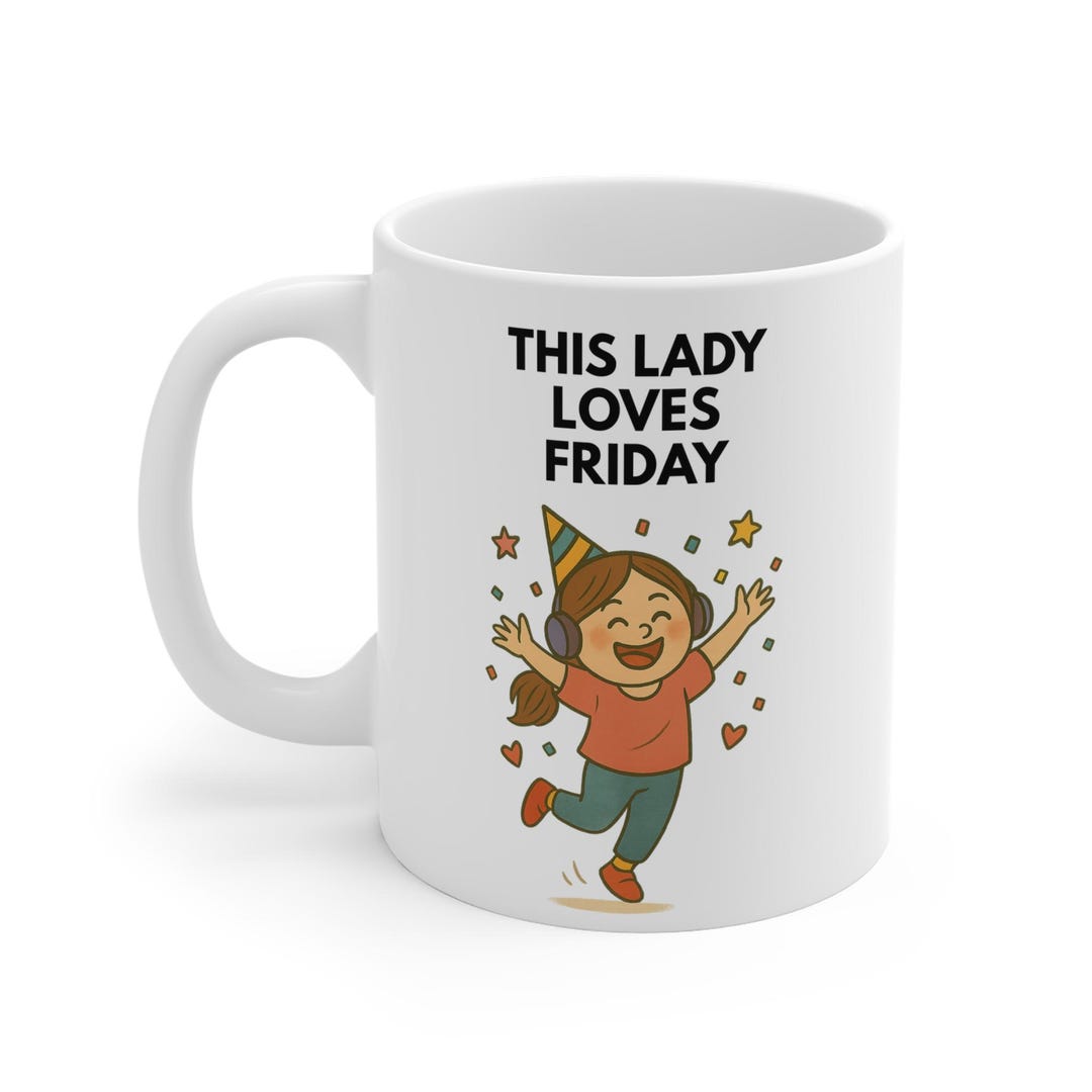 This Lady Loves Friday Mug – Cute TGIF Gift for Women, 11oz - Etsy