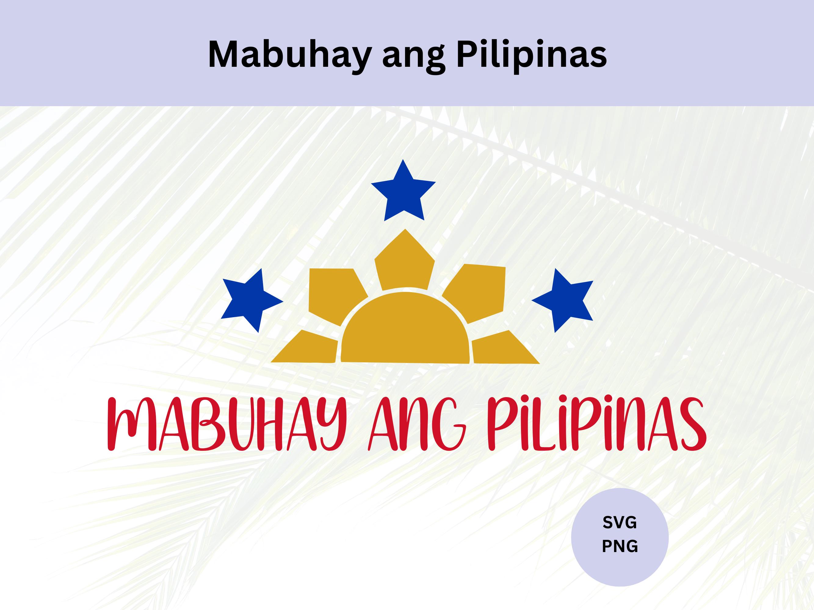 Mabuhay Ang Pilipinas Svg | Digital Download | Filipino Svg | Svg Cut ...