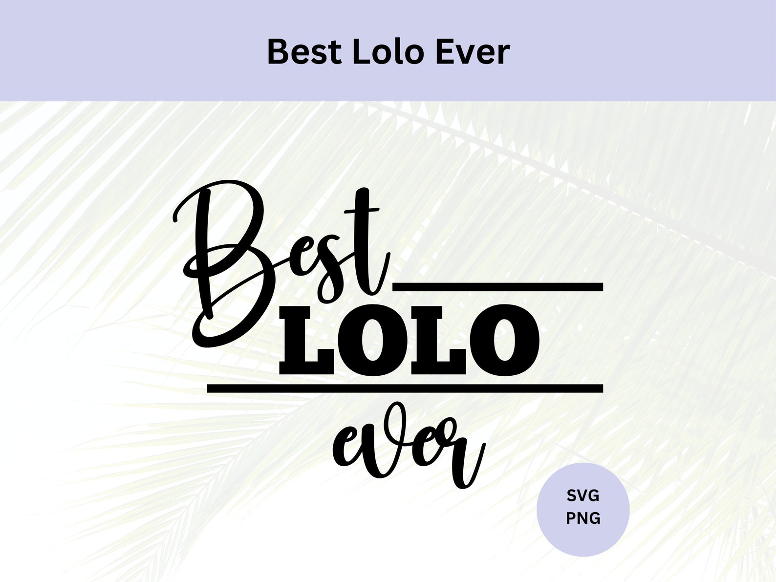 Best Lolo Ever Svg | Digital Download | Filipino Grandfather | Happy ...