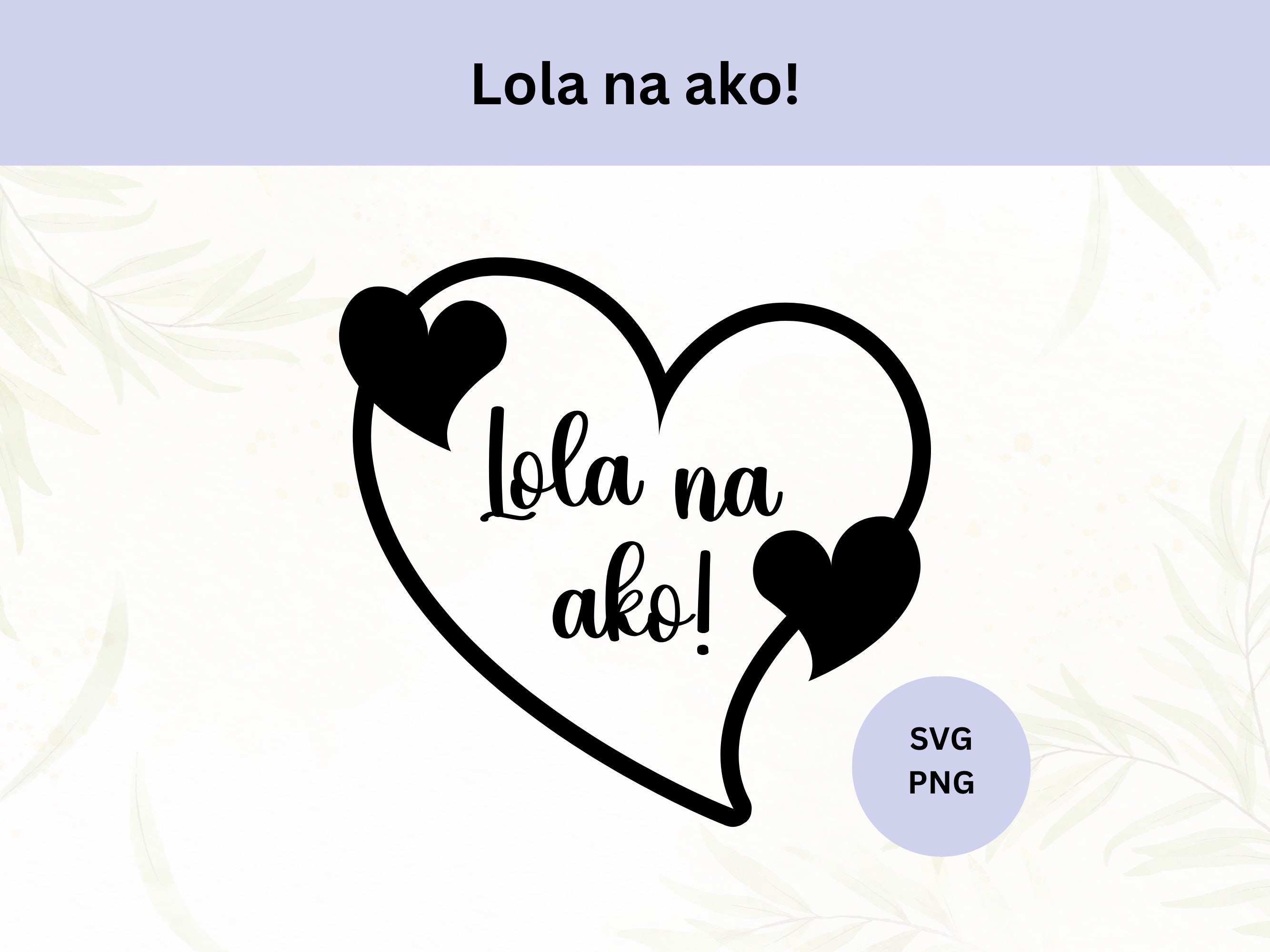 Lola Na Ako Svg Digital Download Filipino Grandma Svg Funny Filipino ...