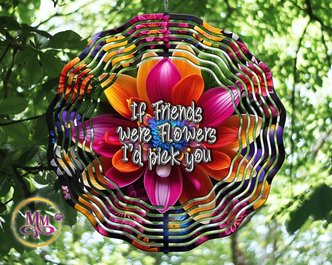 If Friends Were Flowers - Digital Png File - for Windspinners or Other ...