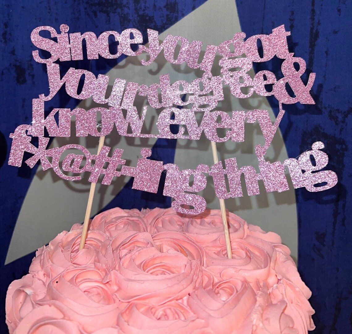 Since You Got Your Degree Cake Topper - Etsy