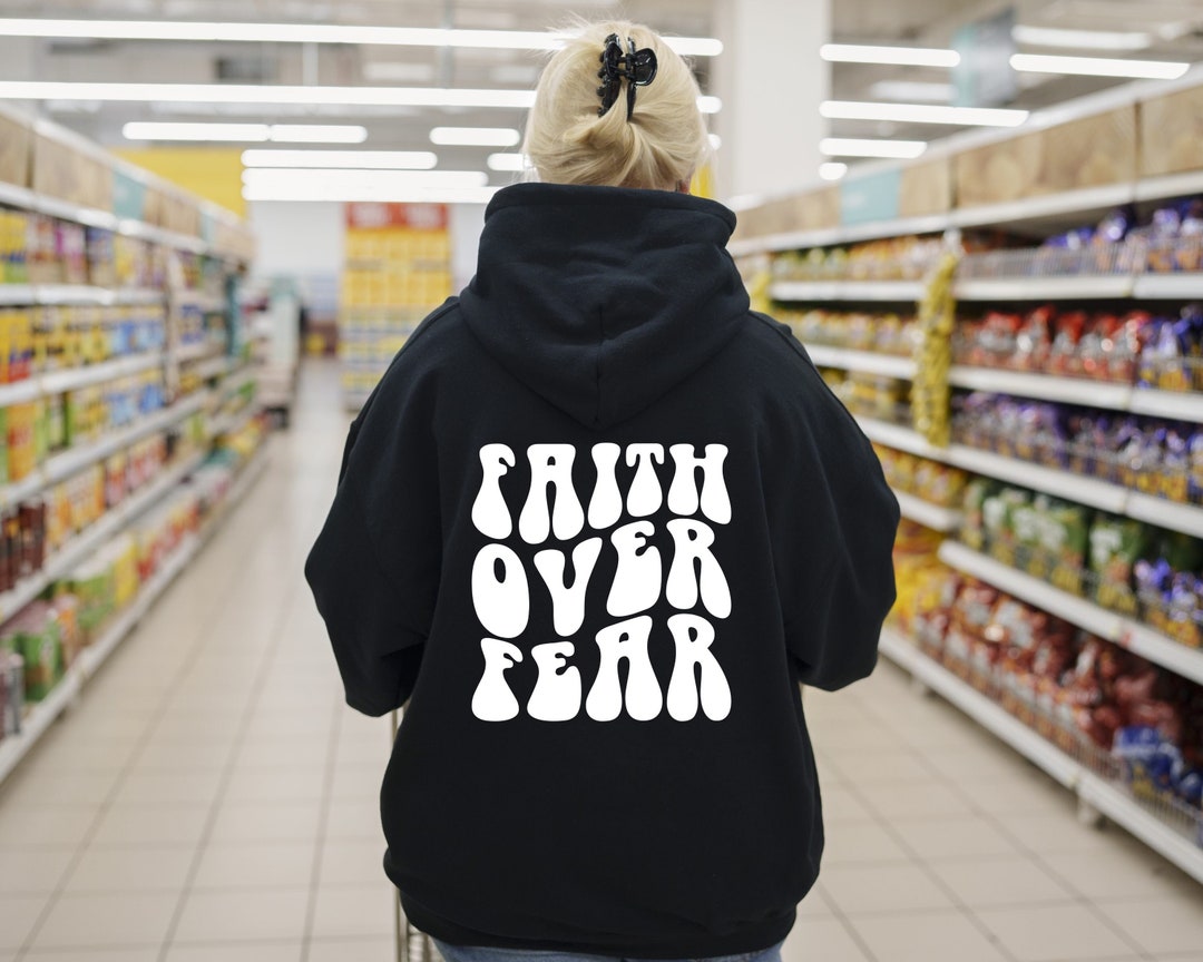 Faith Over Fear Hoodie back, Christian Sweatshirt, Trendy Faith Shirt ...
