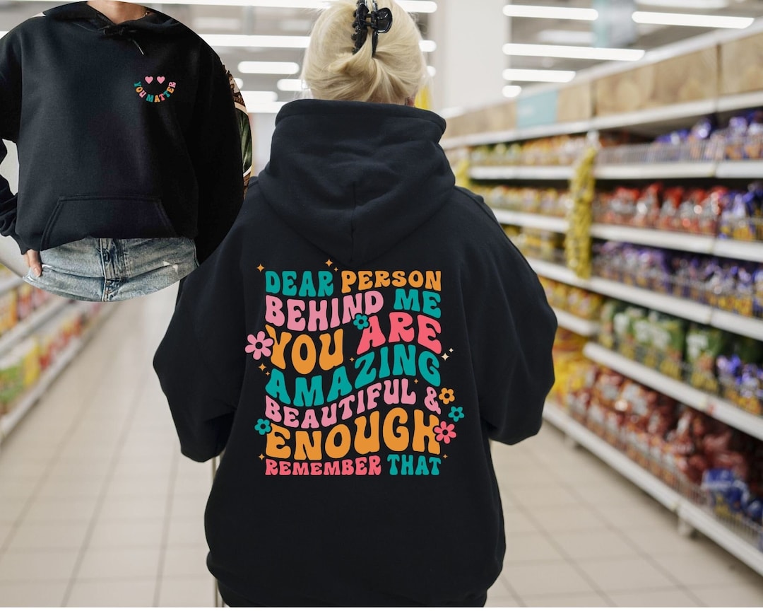 Dear Person Behind Me Hoodie, Aesthetic Sweatshirt, Dear Person Behind ...
