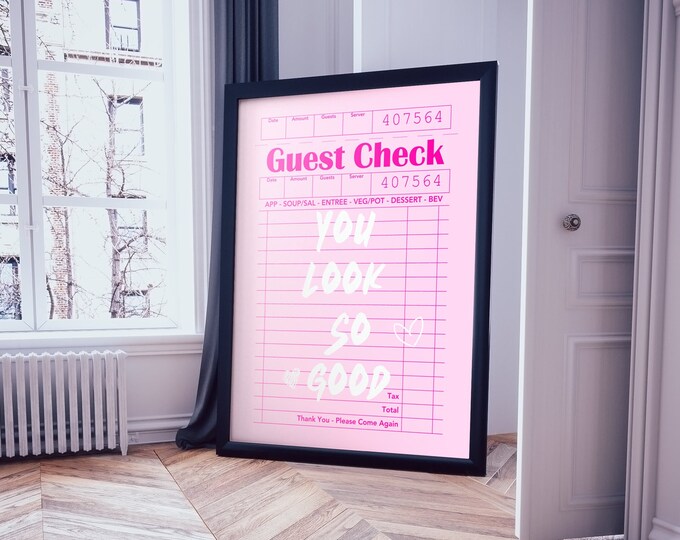 Guest Check Matte Fine Art Print Trendy Wall Art Prints Guest Check Poster You Look so Good ...