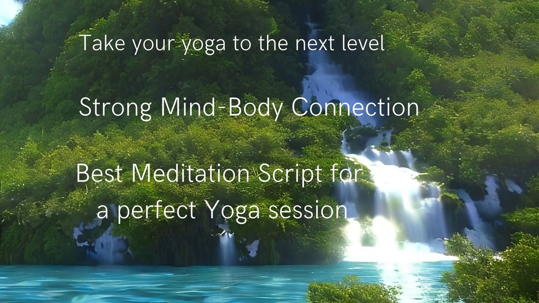 Guided Meditation Script- Pre and Post Yoga Meditation, Perfect Mind ...