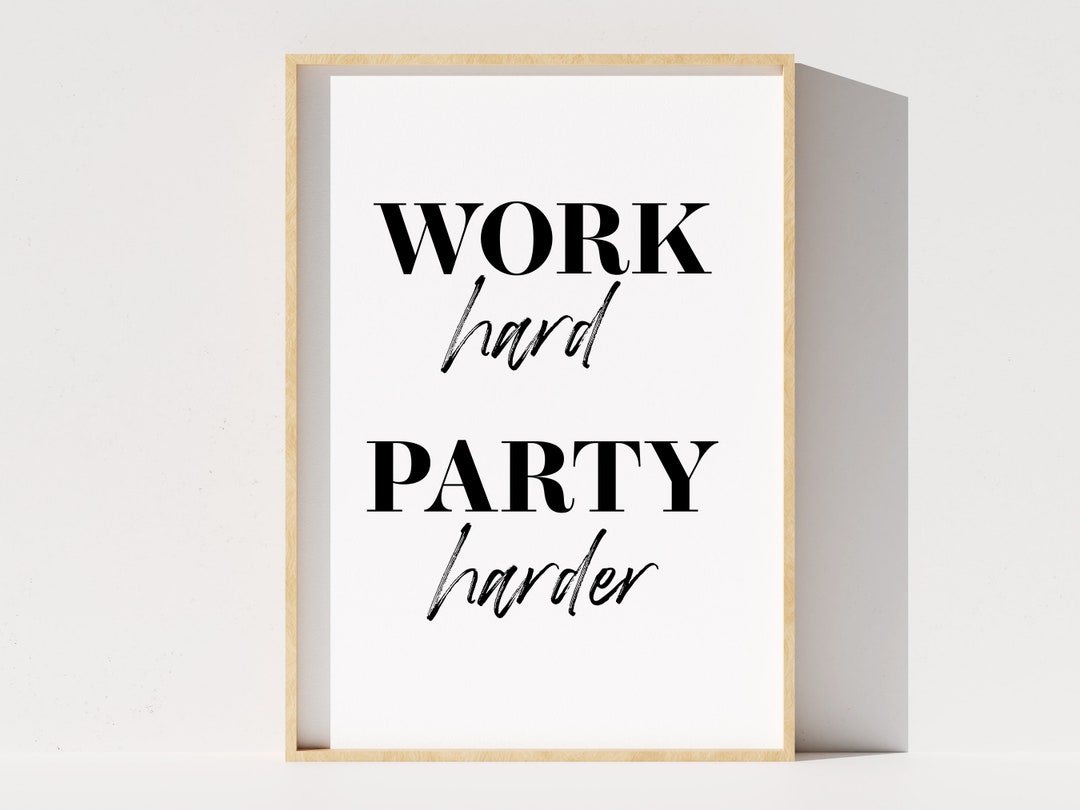 Work Hard Party Harder Printable Poster, Black and White Digital Print ...