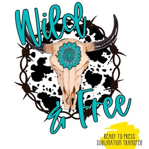 Wild and Free Sublimation Print, Western Sublimation Blanks, Western ...