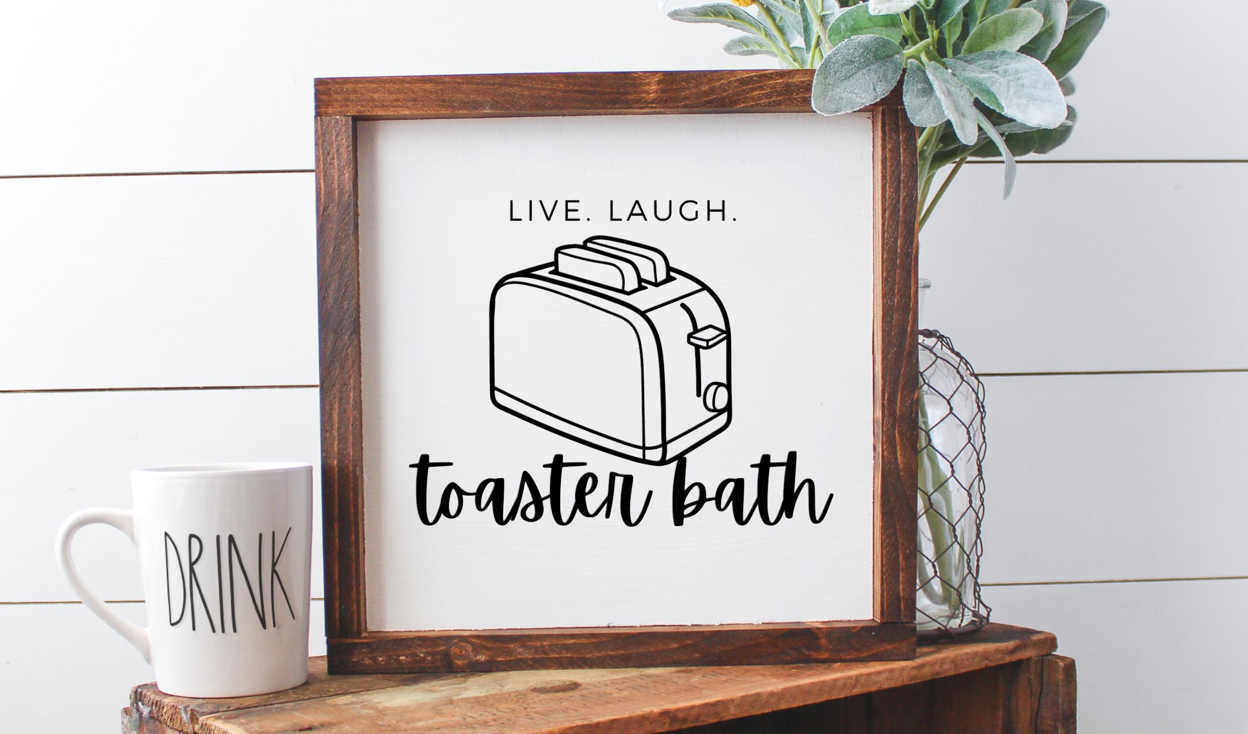 Live Laugh Toaster Bath Funny PNG File, Funny Digital Download, Toaster ...