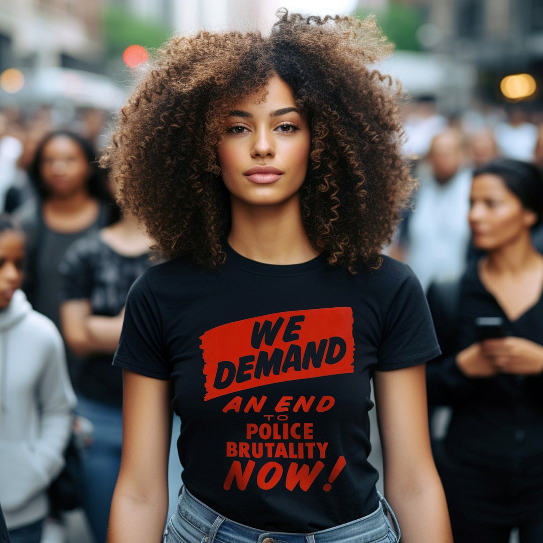 We Demand an End to Police Brutality Now Shirt Vintage Protest Shirt ...