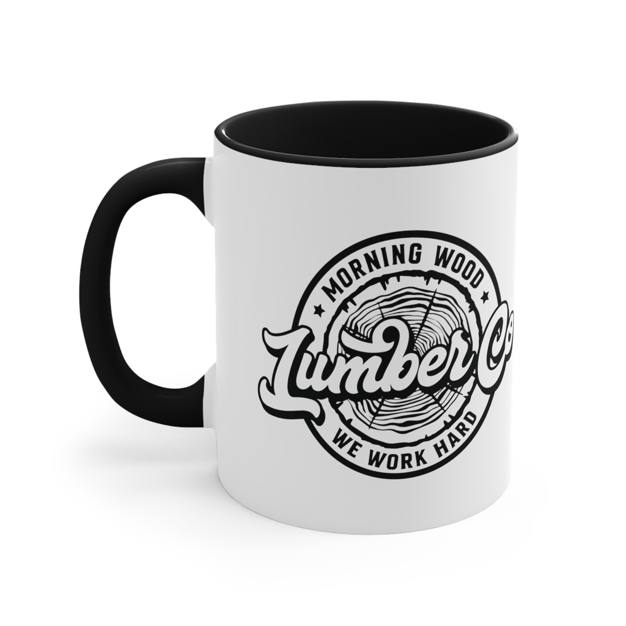 Morning Wood Lumber Co. We Work Hard Coffee Mug, 11oz Funny Mug Naughty ...