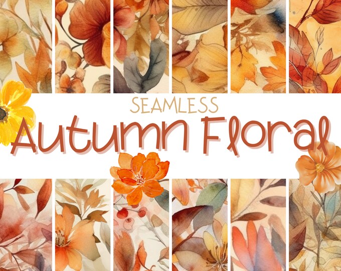 Autumn Floral Digital Paper - SEAMLESS - Watercolor Flower Patterns ...