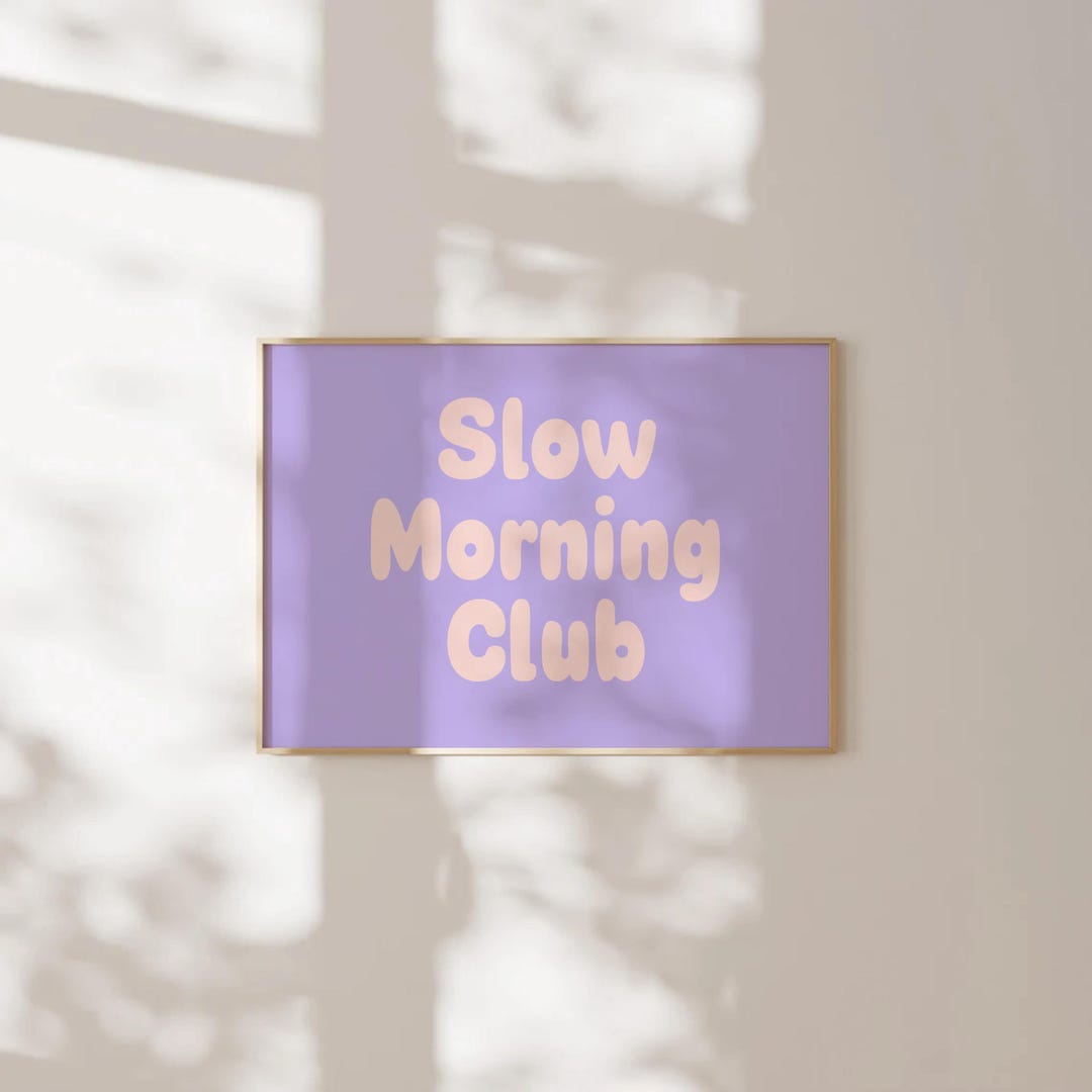 Slow Morning Club Print Above Bed Poster Dorm Room Prints Teen Girl ...