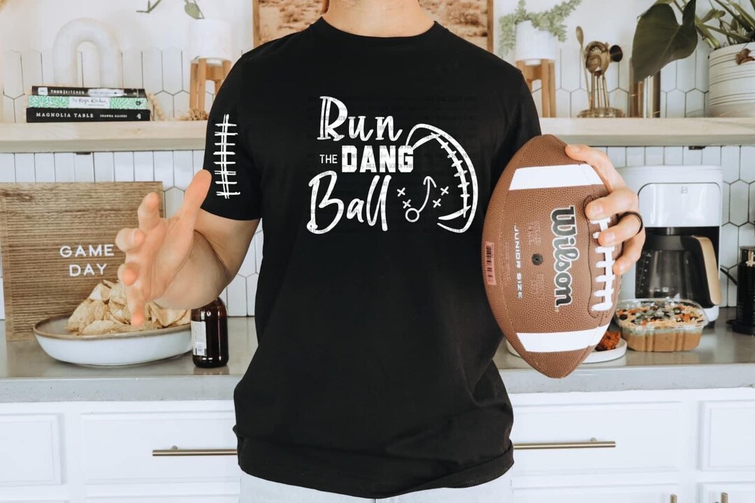 Run the Dang Ball T-shirt or Crewneck Football . - Etsy