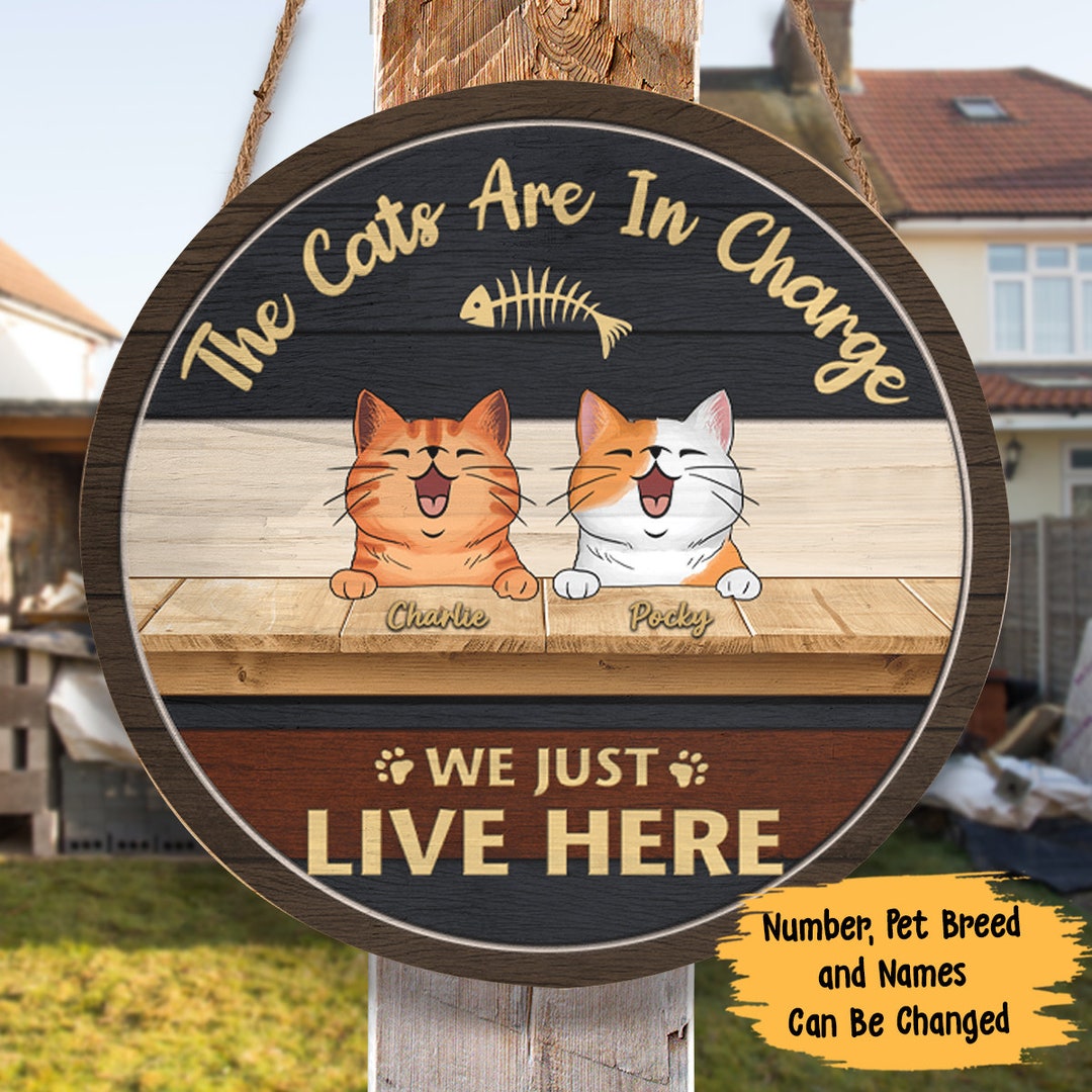 Personalized Round Wood Sign the Cats Are in Charge, Custom Kitten Door ...