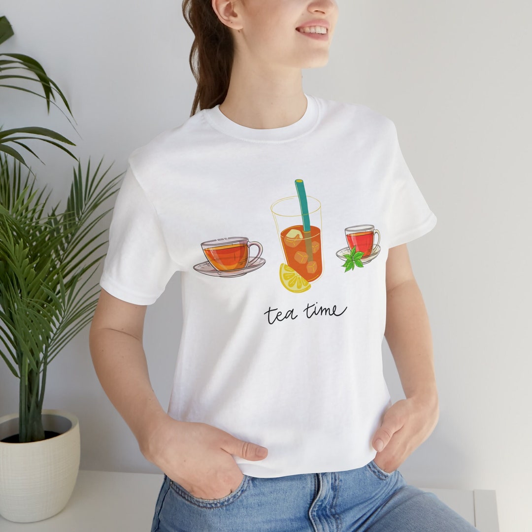 Tea Time Tee Shirt, Tea T-shirt, Time for Tea Tshirt - Etsy